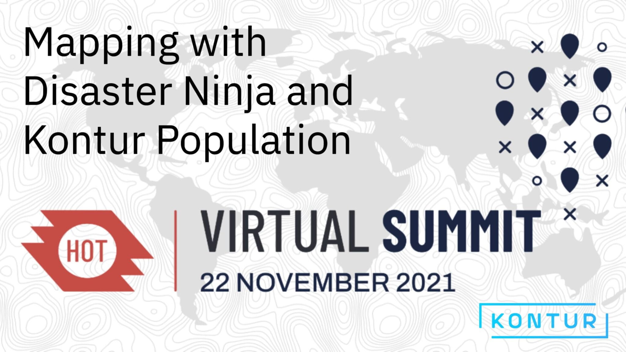 Humanitarian OSM Summit 2021: Mapping with Disaster Ninja & Kontur Population - Kontur Inc.
